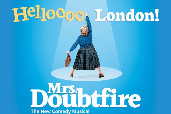 London Theatre: Mrs Doubtfire The Musical - The Itinerary and Live Experience